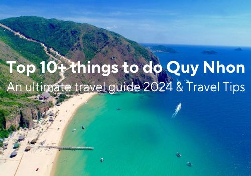 Top 10+ things to do in Quy Nhon - An ultimate travel guide 2024 & Extra tips