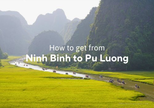 How to get from Ninh Binh to Pu Luong? - Transport options & Things to do